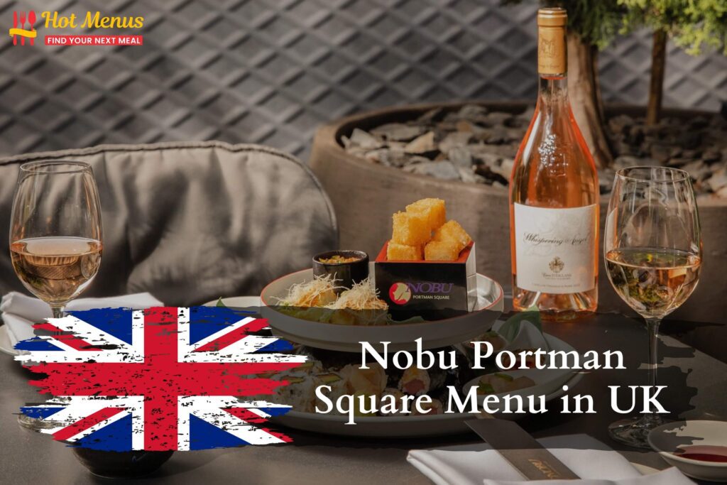 New Nobu Portman Square Menu With Prices UK 2025