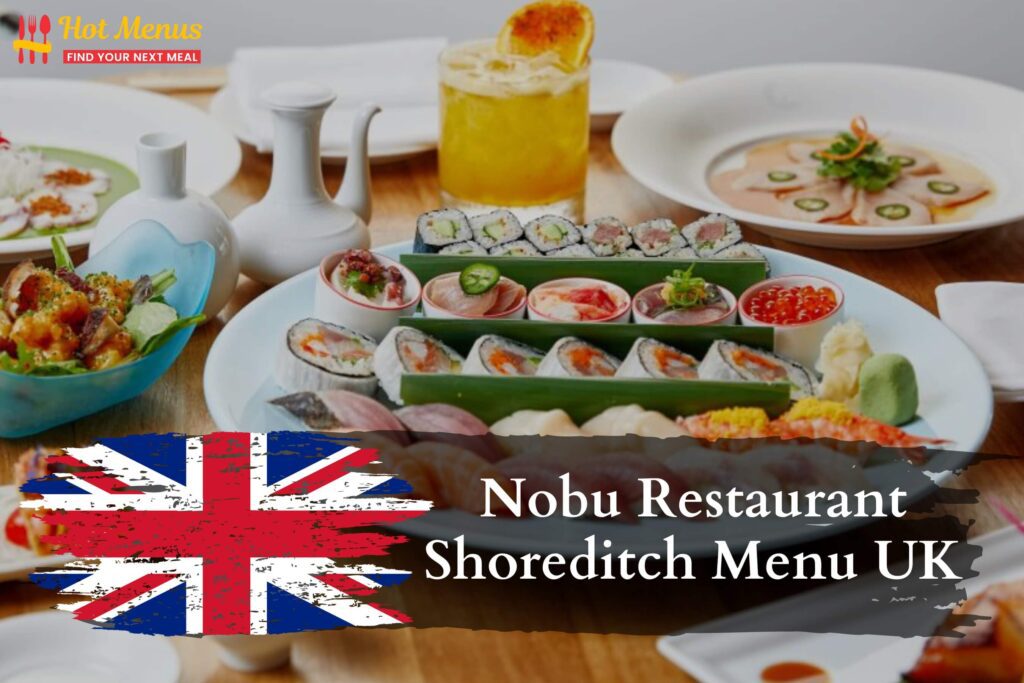 New Nobu Shoreditch Menu And Prices London October 2025